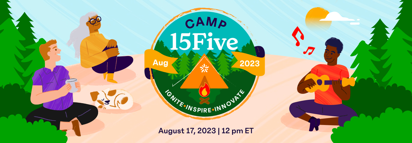 Camp 15Five: Ignite, Inspire, and Innovate!